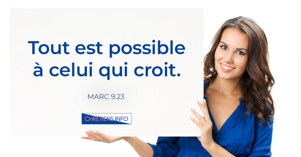 Jésus lui dit : Si tu peux !… Tout est possible à celui qui croit. Marc ...