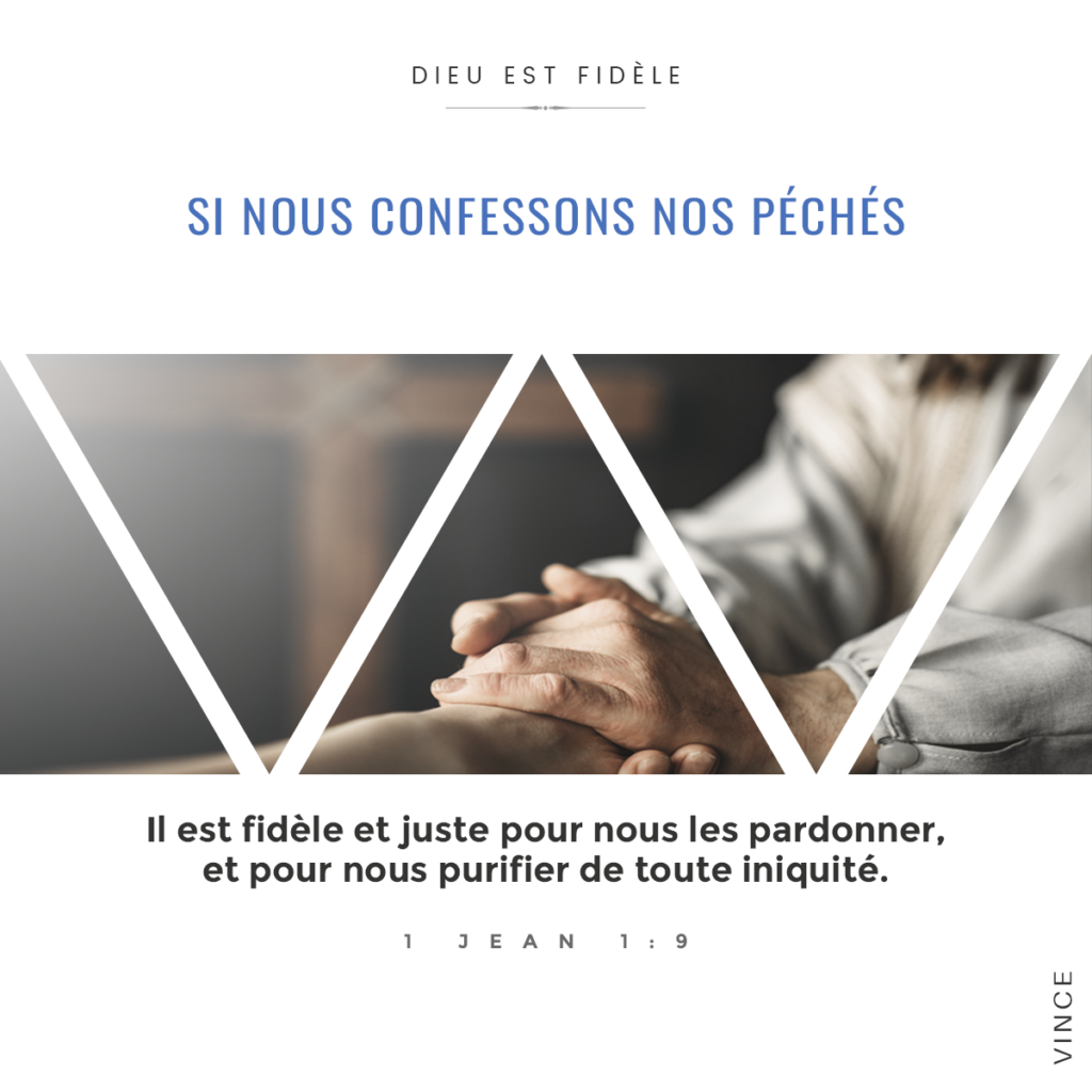 Si nous confessons nos péchés, il est fidèle et juste pour nous les ...
