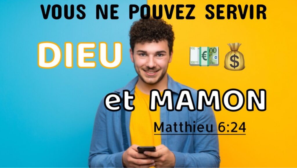 «Nul ne peut servir deux maîtres. Vous ne pouvez servir Dieu et Mamon ...