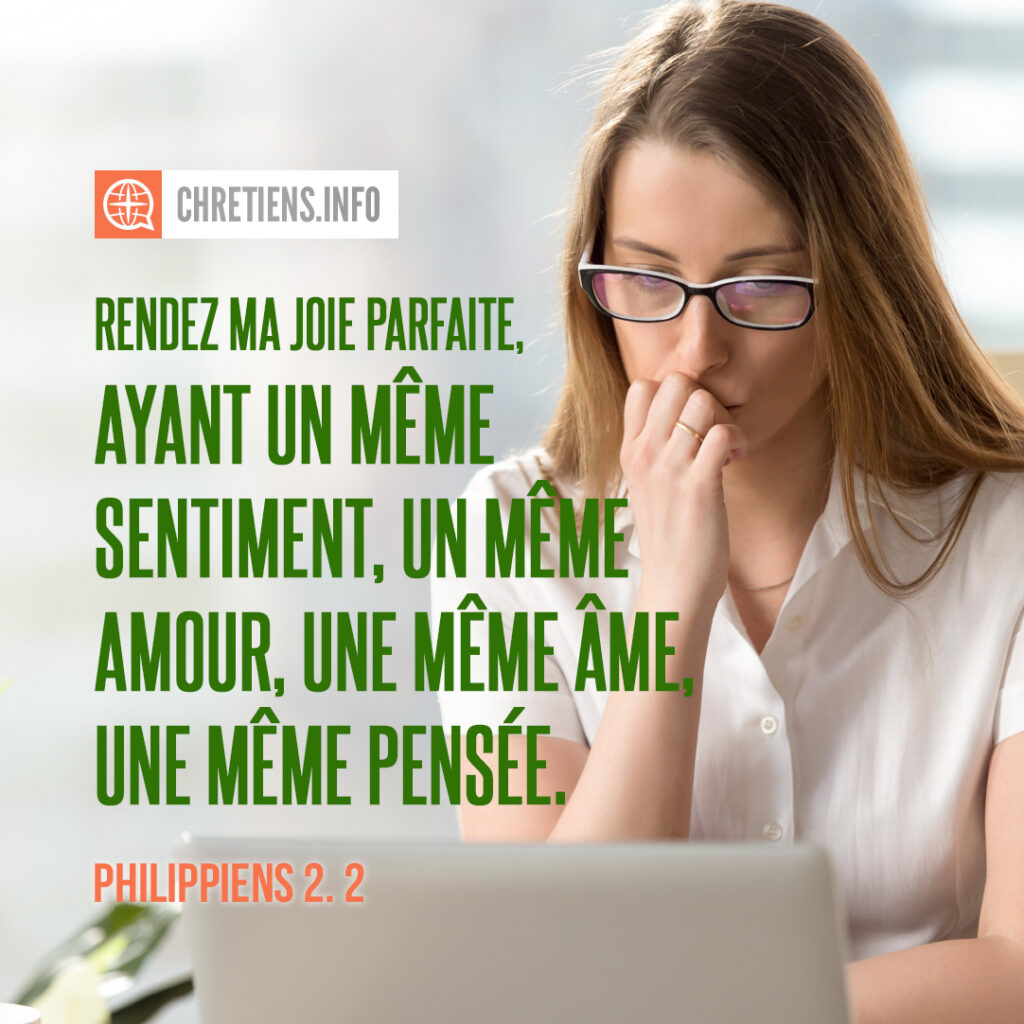Rendez ma joie parfaite, ayant un même sentiment, un même amour, une ...