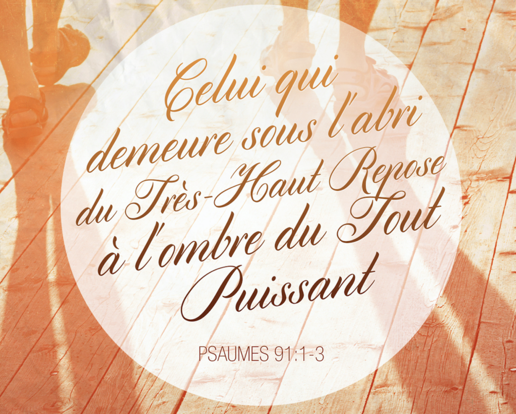 Celui qui demeure sous l’abri du Très-Haut repose à l’ombre du Tout ...
