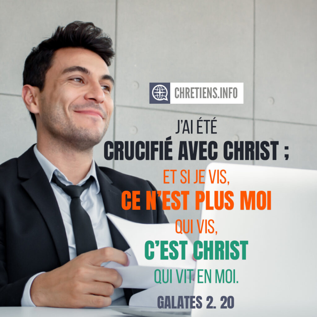 J’ai été crucifié avec Christ. Galates 2:20 - LE SEIGNEUR JÉSUS EST ...