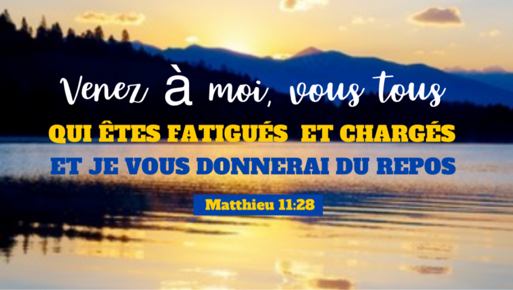 « Venez à moi, vous tous qui êtes fatigués et chargés, et je vous ...