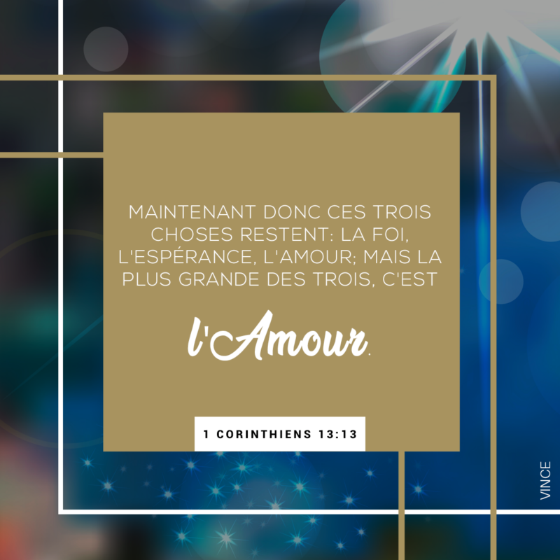 Ces trois choses demeurent : la foi, l’espérance, la charité. 1 ...
