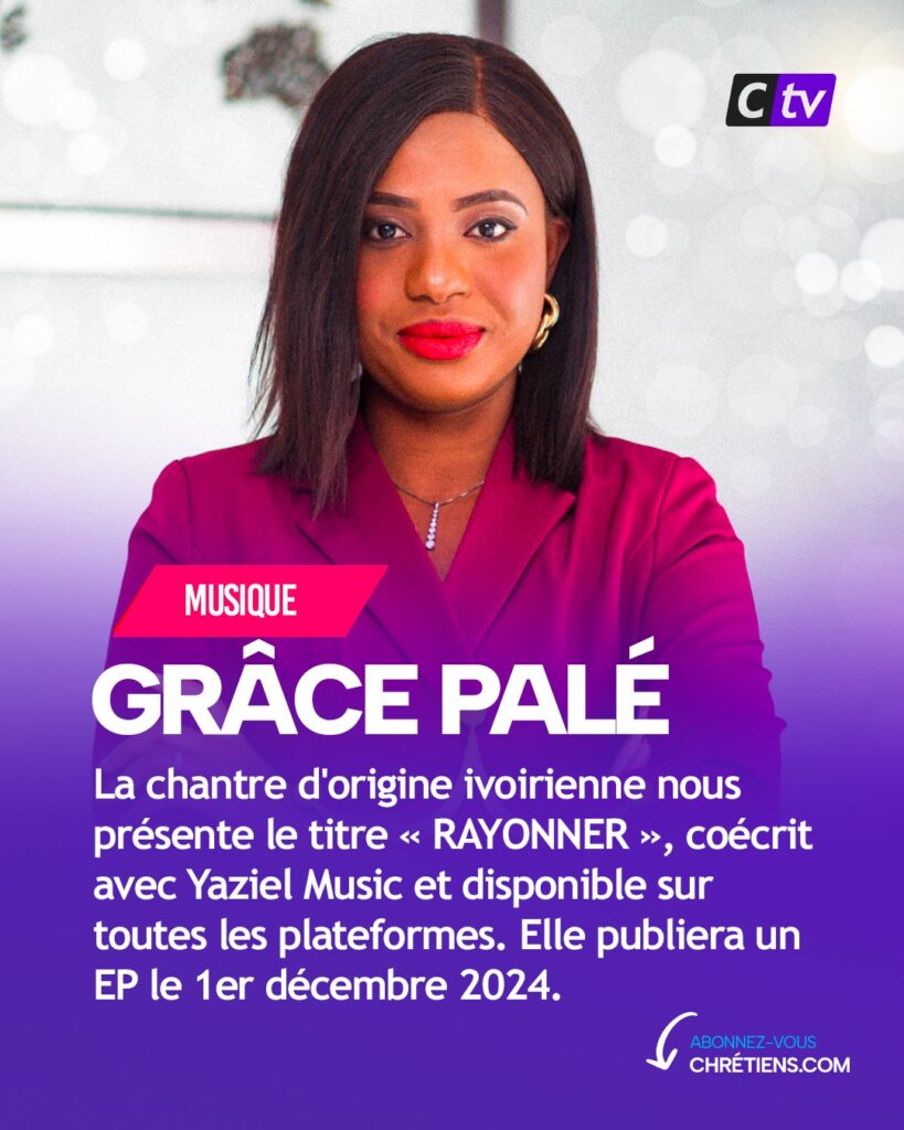 La chantre Grâce Palé nous présente le titre "Rayonner" - ACTUALITÉ ...