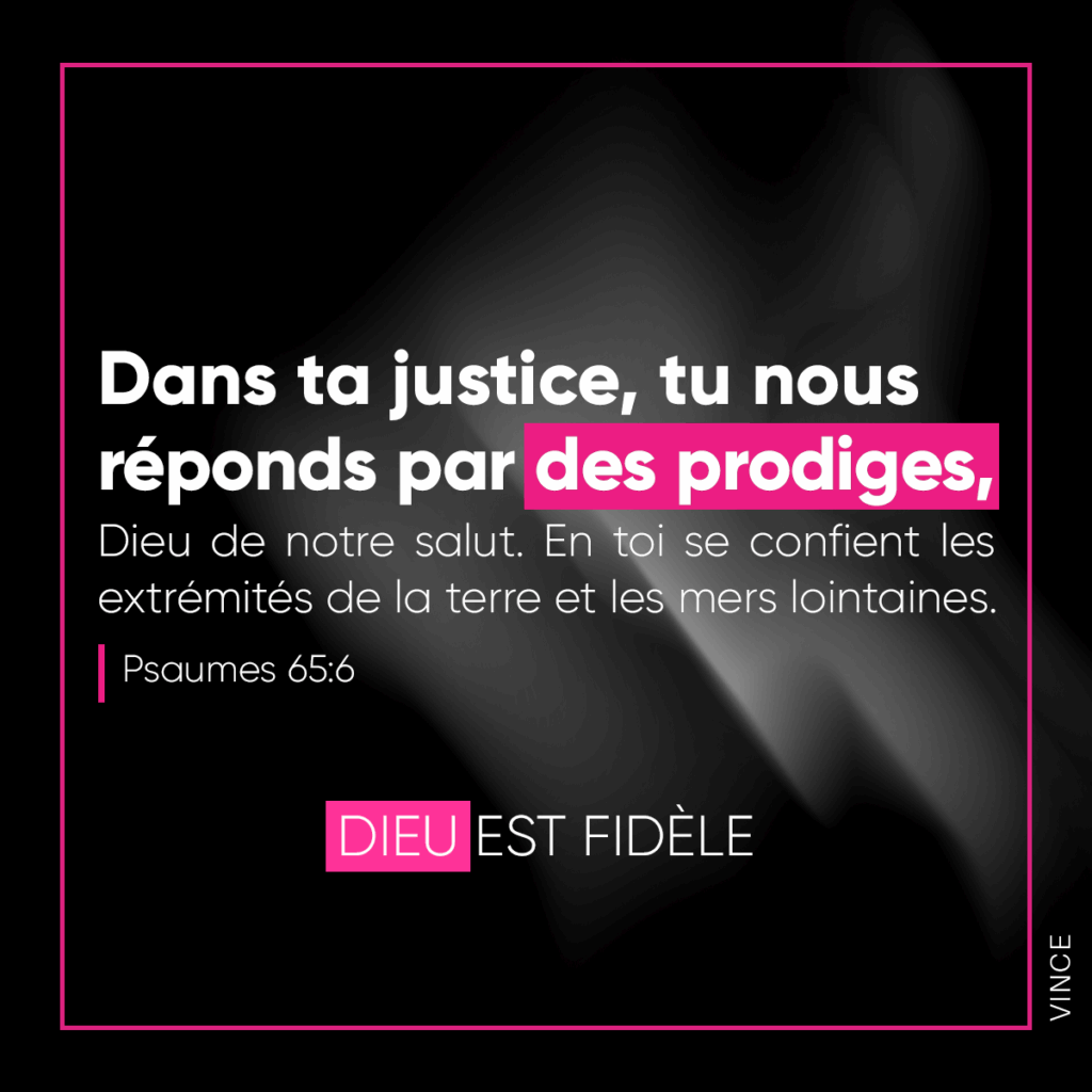 Dans ta bonté, tu nous exauces par des prodiges, Dieu de notre salut ...