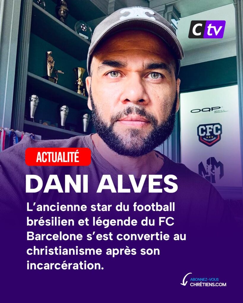 Le footballeur Dani Alves est chrétien ! - ACTUALITÉ CHRÉTIENNE - Dani ...
